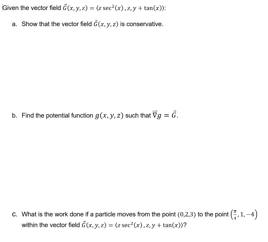 Solved Given the vector field G(x, y, z) = (z sec?(x),z, y + | Chegg.com