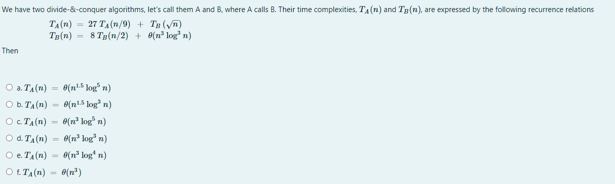 Solved We have two divide-&-conquer algorithms, let's call | Chegg.com