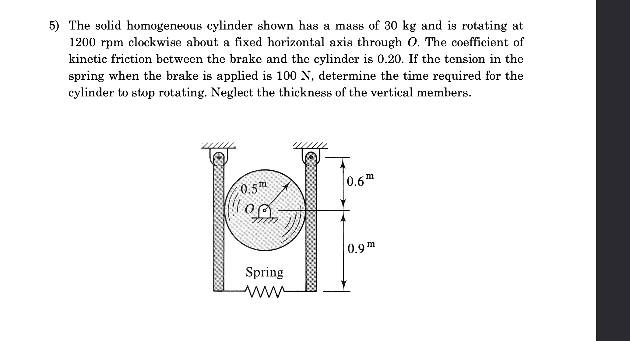 Solved 5) The solid homogeneous cylinder shown has a mass of | Chegg.com