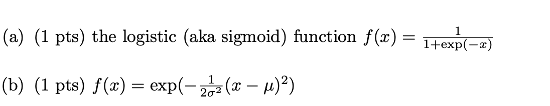 Solved (a) (1 pts) the logistic (aka sigmoid) function | Chegg.com