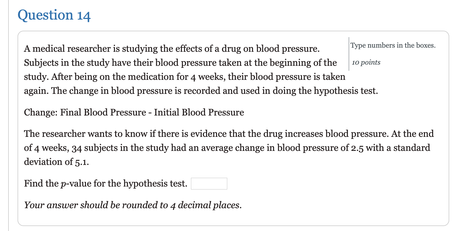 Solved Question 14 A medical researcher is studying the | Chegg.com
