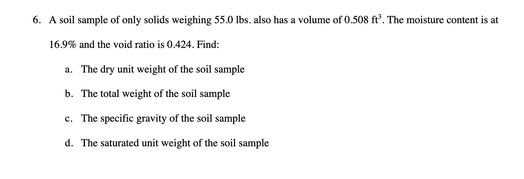 Solved 6. A soil sample of only solids weighing 55.0lbs. | Chegg.com