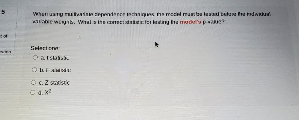 Solved 5 When using multivariate dependence techniques, the | Chegg.com