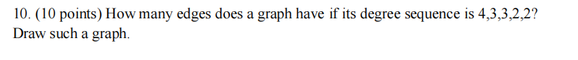 Solved 10. (10 points) How many edges does a graph have if | Chegg.com