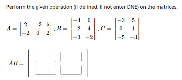Solved Perform the given operation (if defined, if not enter | Chegg.com