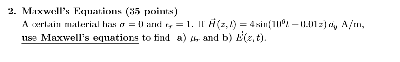 Solved 2. Maxwell's Equations (35 points) A certain material | Chegg.com