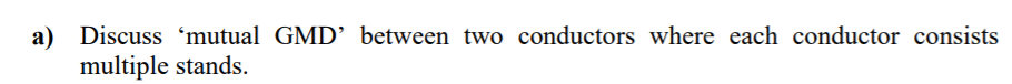 Solved a) Discuss ‘mutual GMD' between two conductors where | Chegg.com