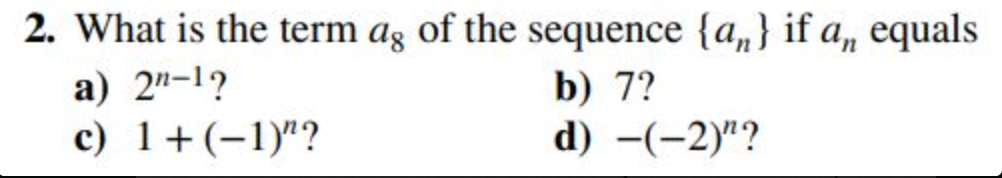 Solved 2. What is the term a8 of the sequence {an} if an | Chegg.com