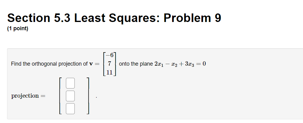Solved Section 5.3 Least Squares: Problem 9 (1 point) Find | Chegg.com