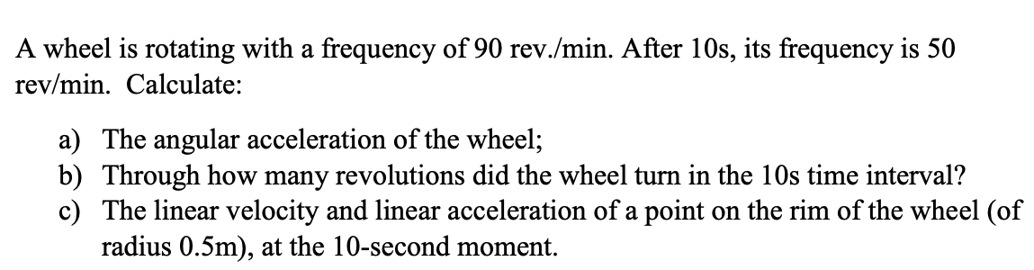 Solved A wheel is rotating with a frequency of 90 rev./min. | Chegg.com