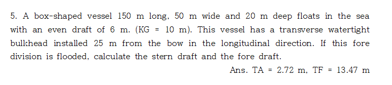 Solved 5. A box-shaped vessel 150 m long, 50 m wide and 20 m | Chegg.com