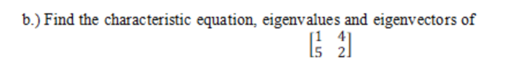 Solved b.) ﻿Find the characteristic equation, eigenvalues | Chegg.com