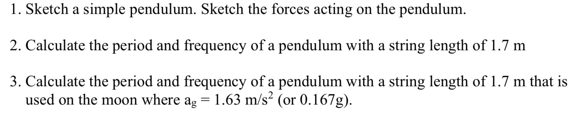 Solved 1. Sketch a simple pendulum. Sketch the forces acting | Chegg.com