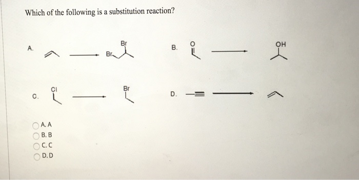 Solved Which of the following is a substitution reaction? Br | Chegg.com