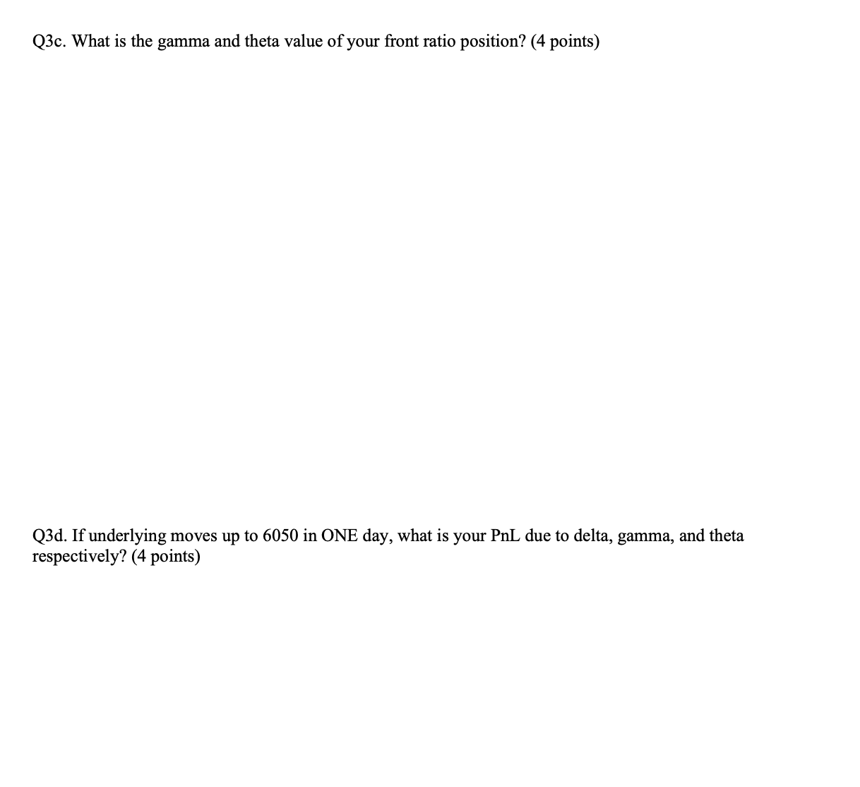 Solved Q3c. ﻿What is the gamma and theta value of your front | Chegg.com