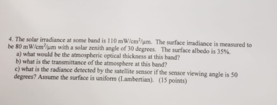 Solved 4. The solar irradiance at some band is 110 mW/cm/um. | Chegg.com