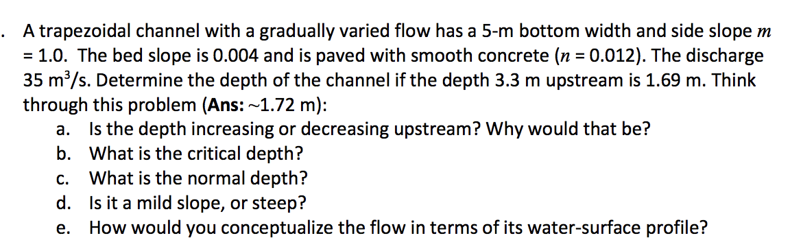 Solved A trapezoidal channel with a gradually varied flow | Chegg.com