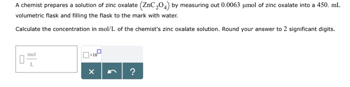 Solved A chemist prepares a solution of zinc oxalate | Chegg.com