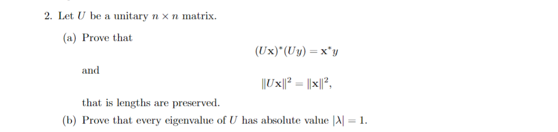 Solved 2. Let U be a unitary n×n matrix. (a) Prove that | Chegg.com