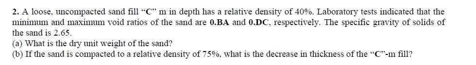 Solved 2. A loose, uncompacted sand fill "C" m in depth has | Chegg.com