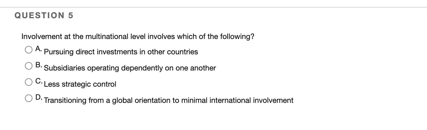 Solved Involvement at the multinational level involves which | Chegg.com