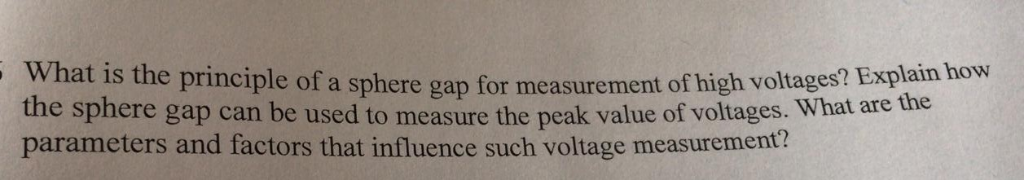 Solved What is the principle of a sphere gap for measurement | Chegg.com