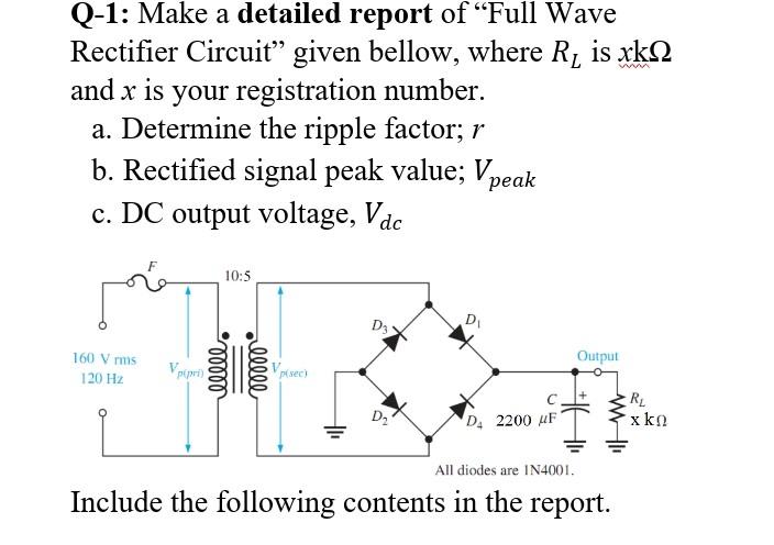 Solved Q-1: Make a detailed report of “Full Wave Rectifier | Chegg.com