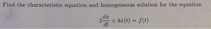 Solved Find the characteristic equation and homogeneous | Chegg.com