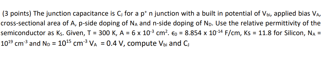 Solved (3 points) The junction capacitance is CJ for a p+n | Chegg.com
