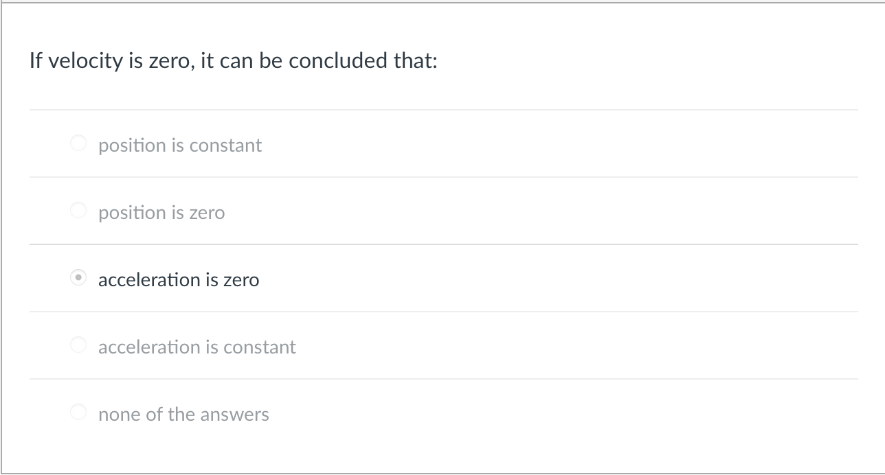 Solved If velocity is zero, it can be concluded that: | Chegg.com