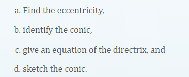 Solved a. Find the eccentricity, b. identify the conic, c. | Chegg.com