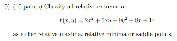 Solved 9) (10 points) Classify all relative extrema of | Chegg.com