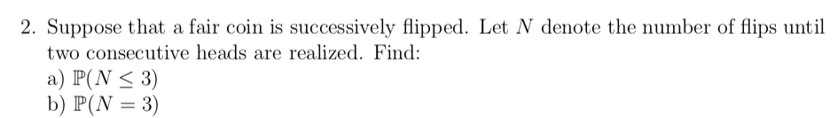 Solved 2. Suppose that a fair coin is successively flipped. | Chegg.com