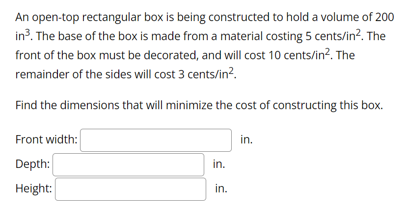 Solved An open-top rectangular box is being constructed to | Chegg.com