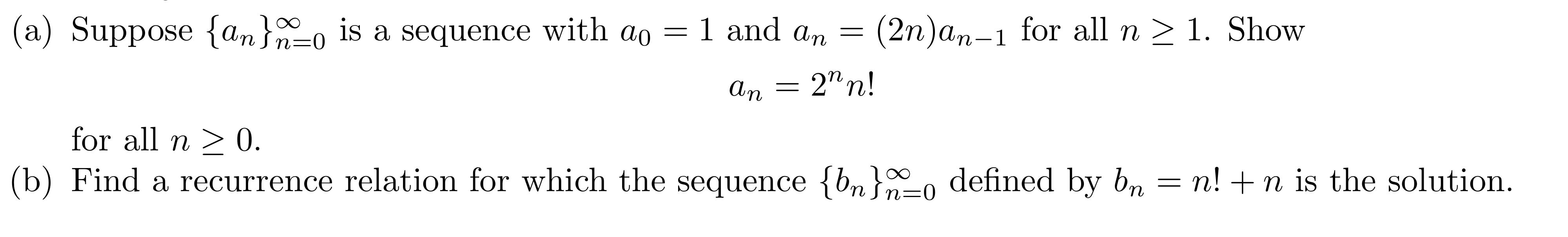 Solved (a) Suppose {an}n=0∞ is a sequence with a0=1 and | Chegg.com