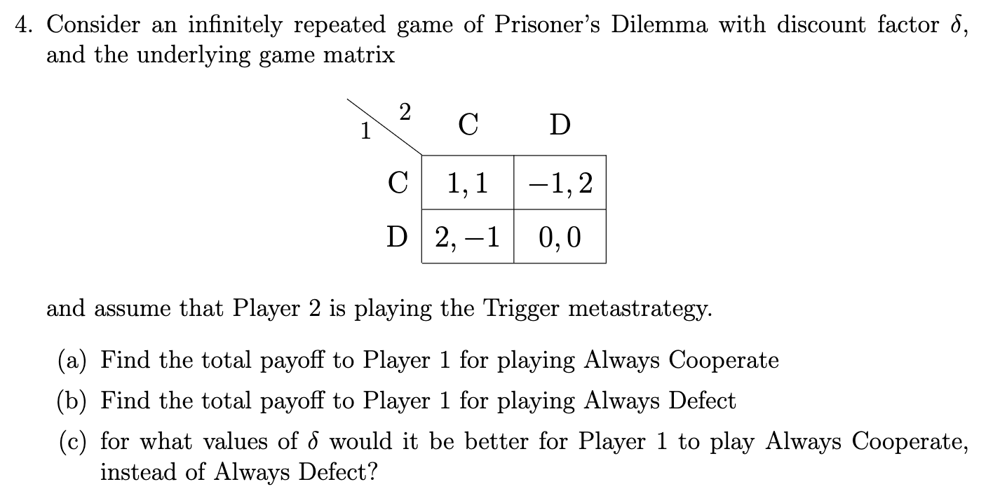 Solved Consider an infinitely repeated game of Prisoner's | Chegg.com