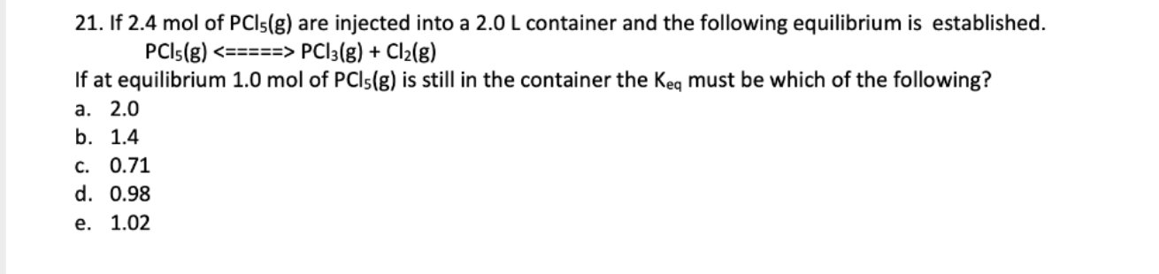 Solved 21. If 2.4 mol of PCl5( g) are injected into a 2.0 L | Chegg.com