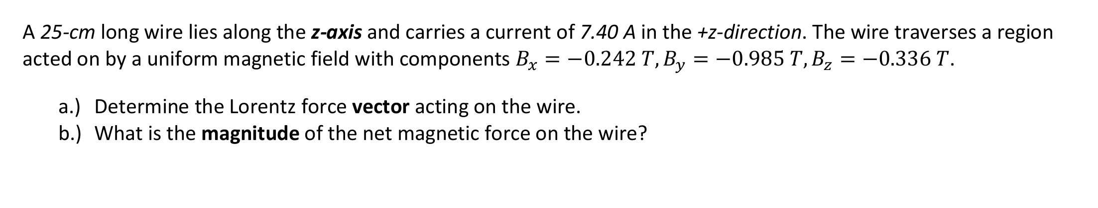 High Quality SOLUTION A 25-cm ﻿long wire lies along the z-axis and carries | Chegg.com