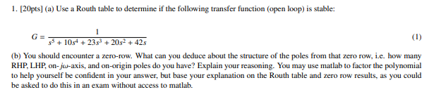Solved 1. [20pts] (a) Use a Routh table to determine if the | Chegg.com