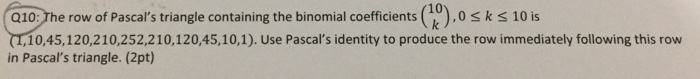 Solved 10 Q10:The row of Pascal's triangle containing the | Chegg.com