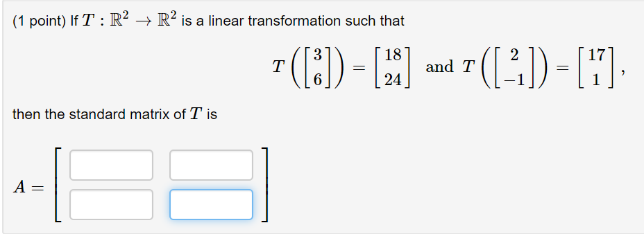 Solved (1 point) IfT:R2 + R² is a linear transformation such | Chegg.com