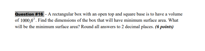 Solved Question #16 - A rectangular box with an open top and | Chegg.com