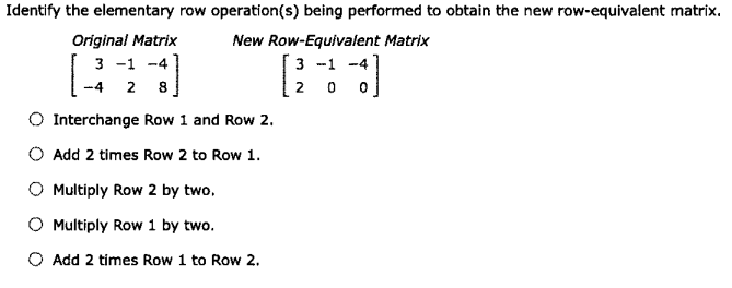 Solved Original Matrix [3−4−12−48] New Row-Equivalent Matrix | Chegg.com