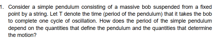 Solved 1. ﻿Consider a simple pendulum consisting of a | Chegg.com