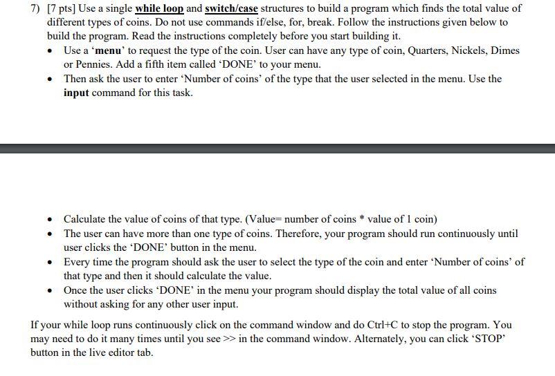 Solved 7) [7 pts] Use a single while loop and switch/case | Chegg.com