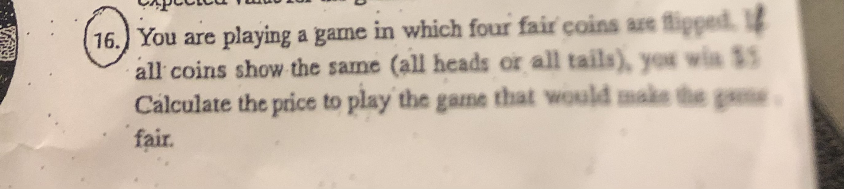 Solved You are playing a game in which four fair coins are | Chegg.com