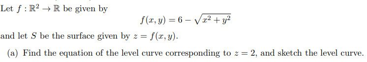Solved Let f:R2→R be given by f(x,y)=6−x2+y2 and let S be | Chegg.com