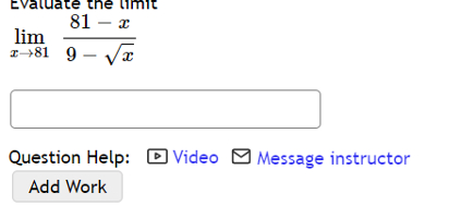 Solved limx→8181-x9-x2Question Help: , ﻿Video ﻿Message | Chegg.com