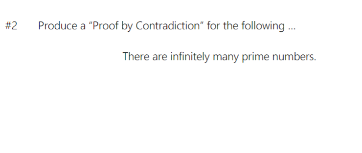 Solved \#2 Produce a "Proof by Contradiction" for the | Chegg.com