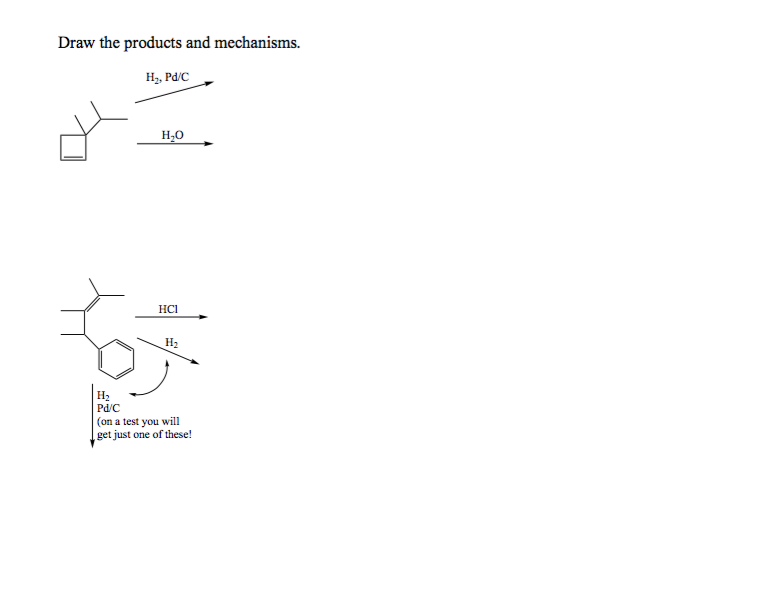 Solved Draw the products and mechanisms. H2, Pd/C _H_O HCI | Chegg.com